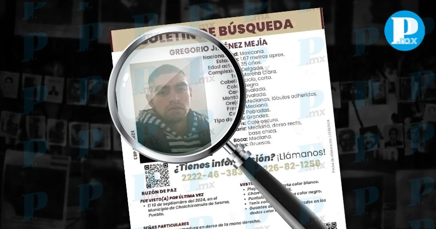 ¡Te estamos buscando Gregorio Jiménez Mejía! Desaparecido en Ciudad Serdán