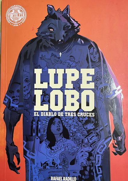Un héroe poco común: Lupe Lobo, el diablo de tres cruces de Rafael ...